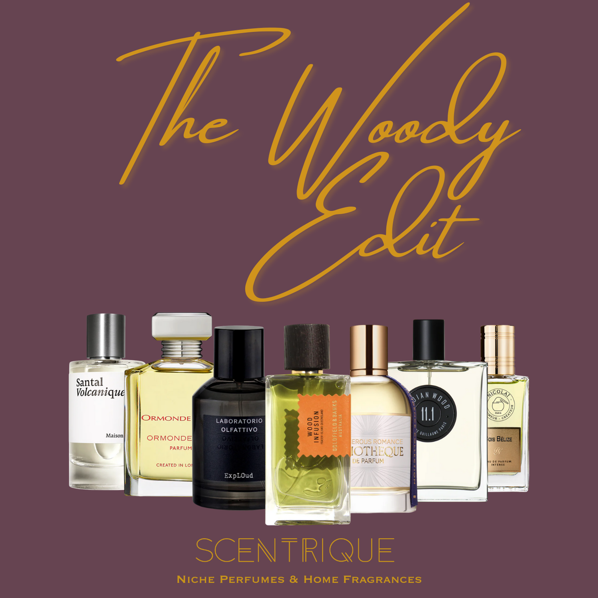 The Woody Edit– Scentrique