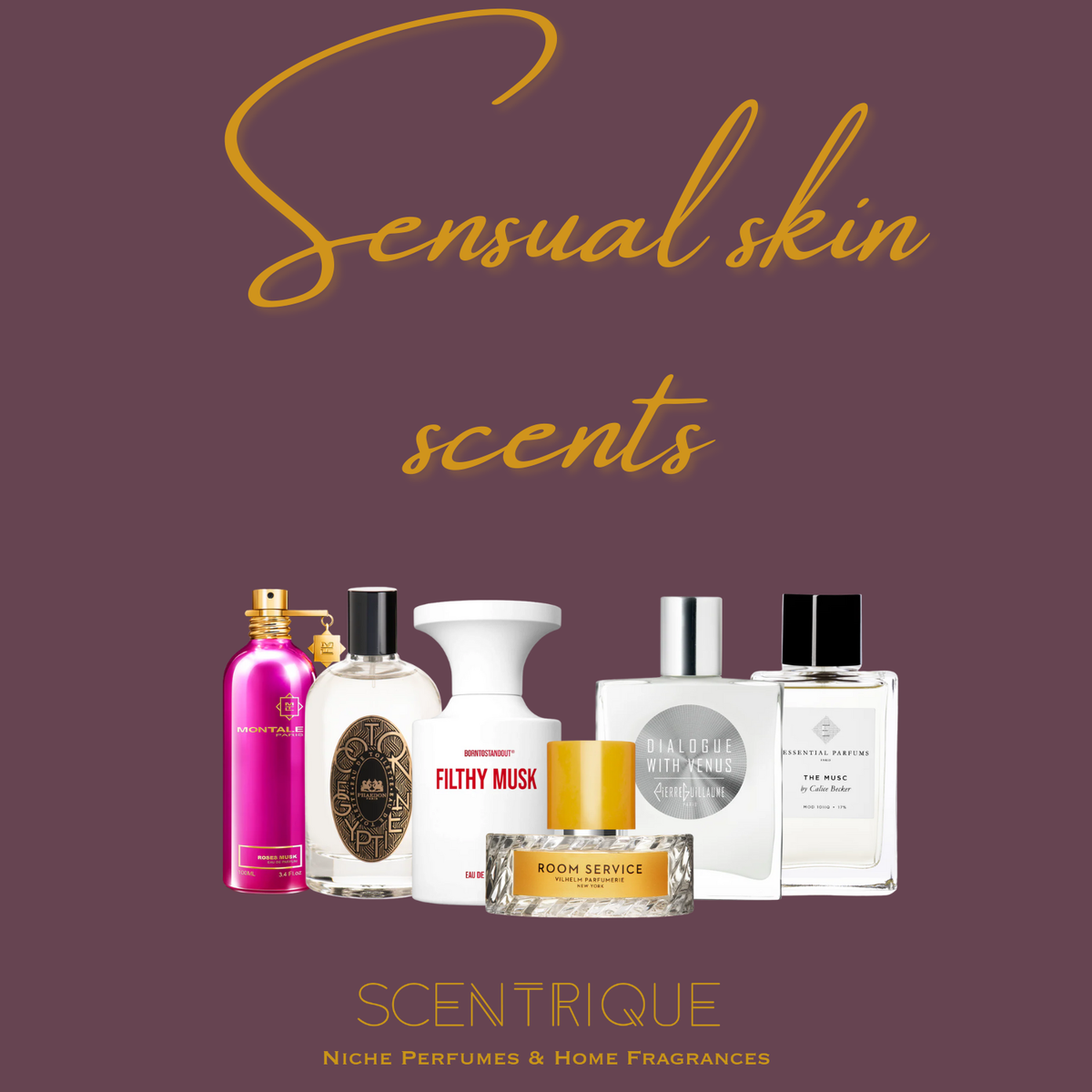 The Sensual Skin Scents Edit– Scentrique
